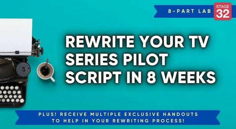 Stage 32 Screenwriting Lab: Rewrite Your TV Se… - Stage 32